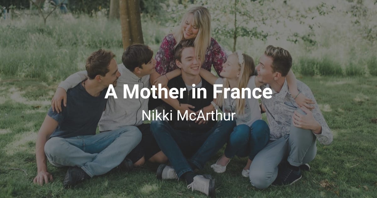 Life in France Archives - Blogger, Author, Mother | A Mother in France